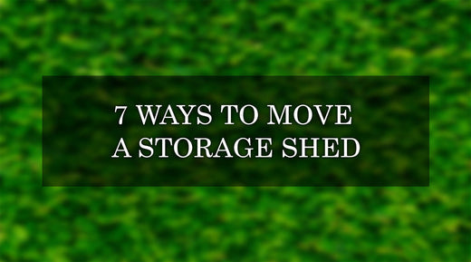How to move a storage shed? 7 Practical ways to get started! — Backyard ...