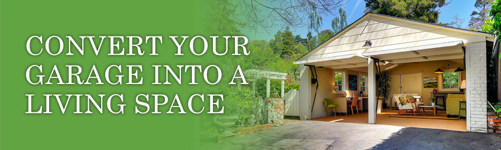 How to Convert a Garage into a Living Space — Backyard Oasis